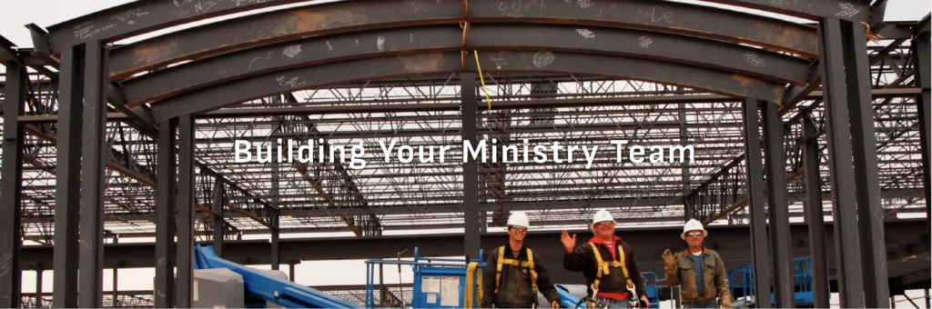 Building Your Ministry Team | Building God's Way